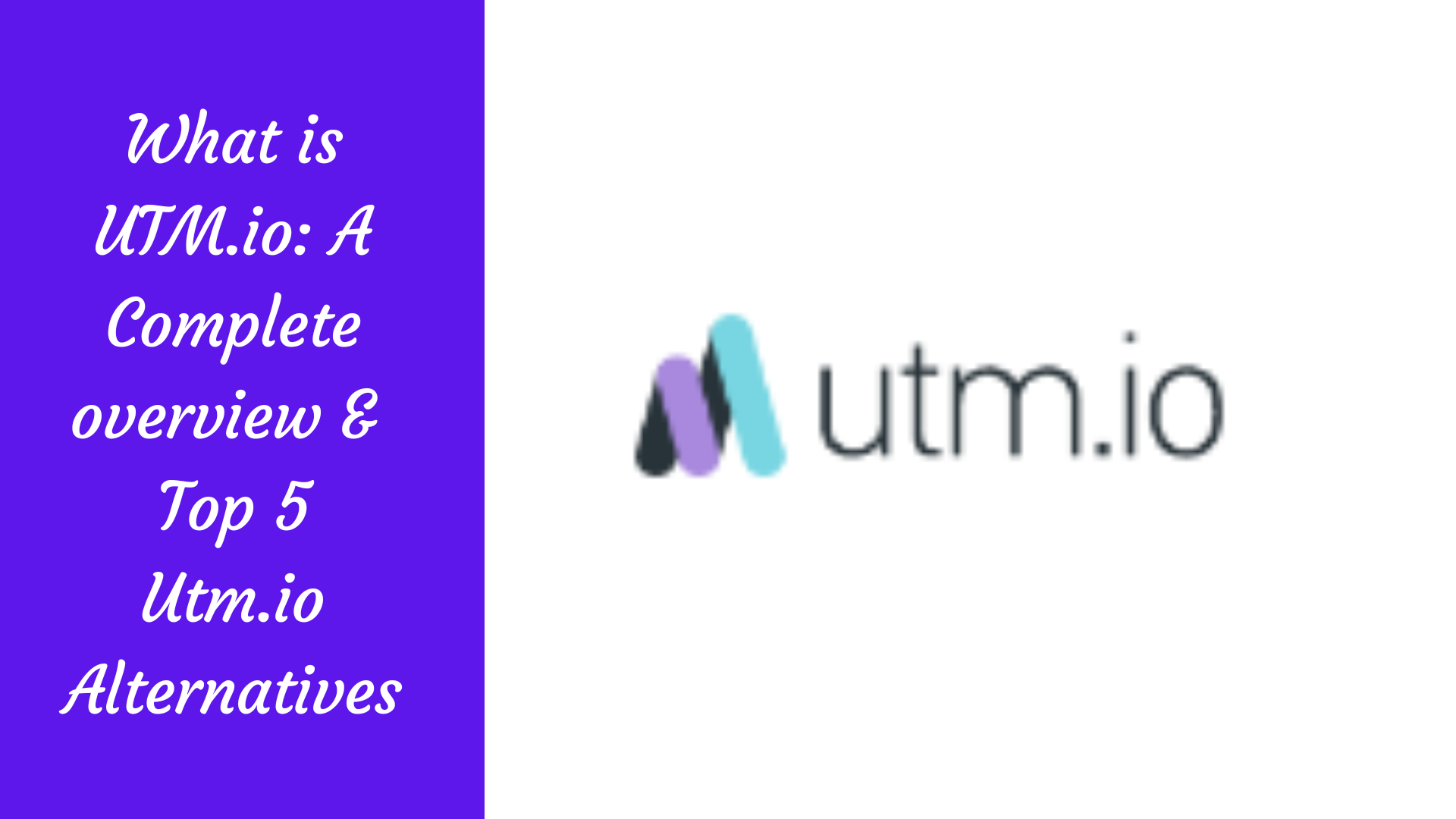 What is UTM.io? Complete overview and Top 5 UTM.io Alternatives