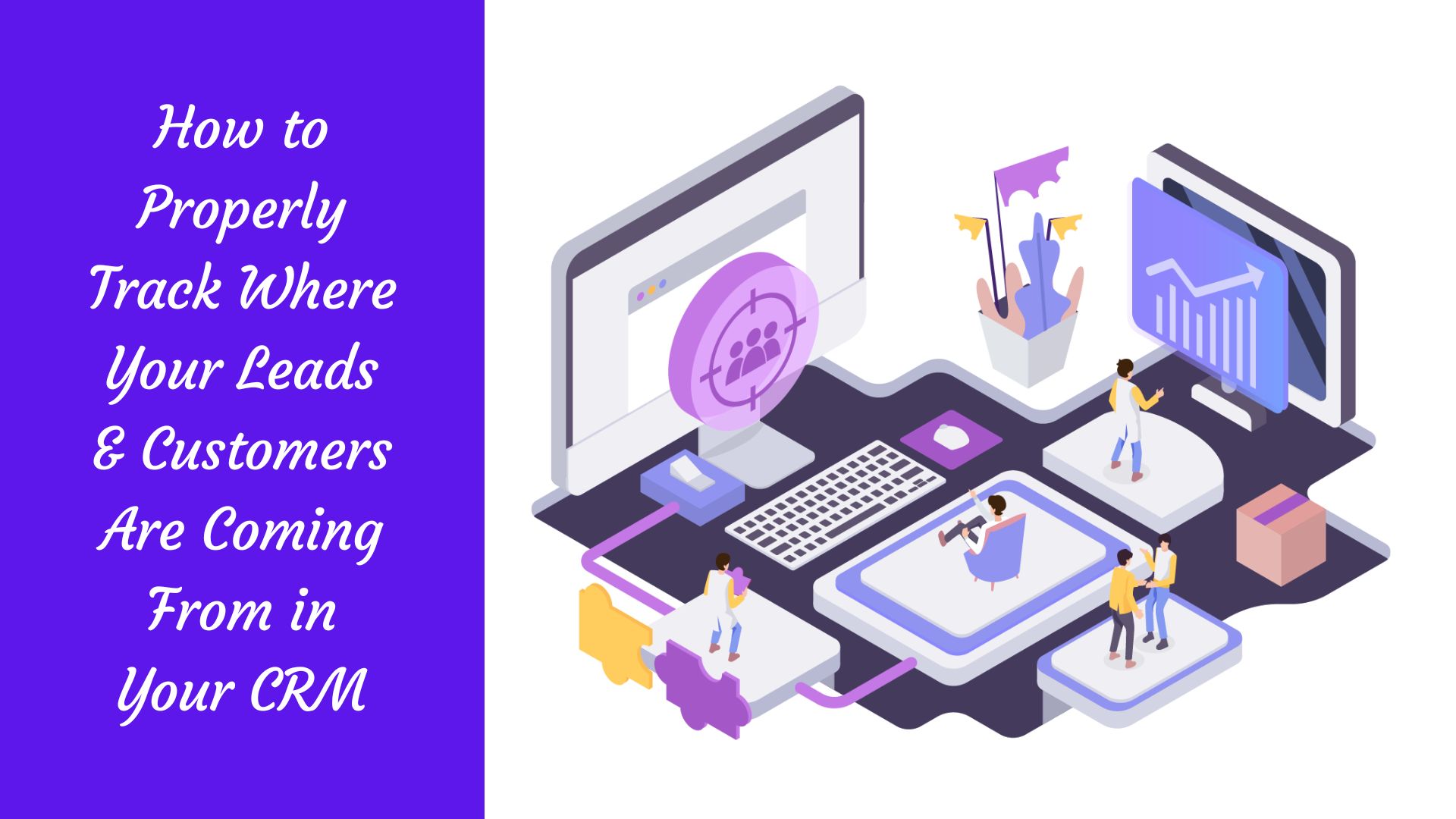 How to Properly Track Where Your Leads & Customers Are Coming From in ...